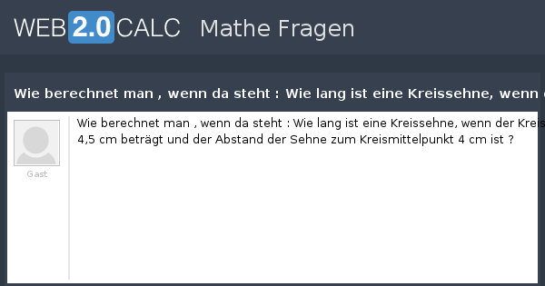 Frage anzeigen - Wie berechnet man , wenn da steht : Wie lang ist eine ...