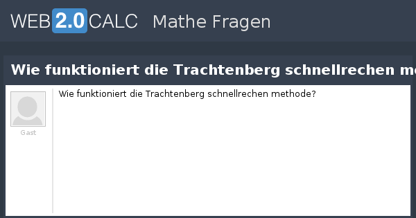Frage anzeigen - Wie funktioniert die Trachtenberg schnellrechen methode?