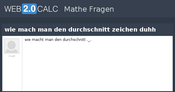 Frage anzeigen - wie mach man den durchschnitt zeichen duhh