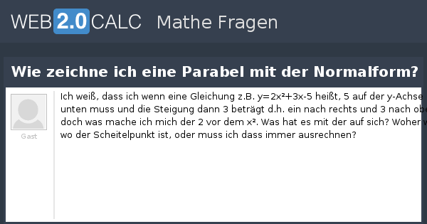 Frage anzeigen - Wie zeichne ich eine Parabel mit der Normalform?